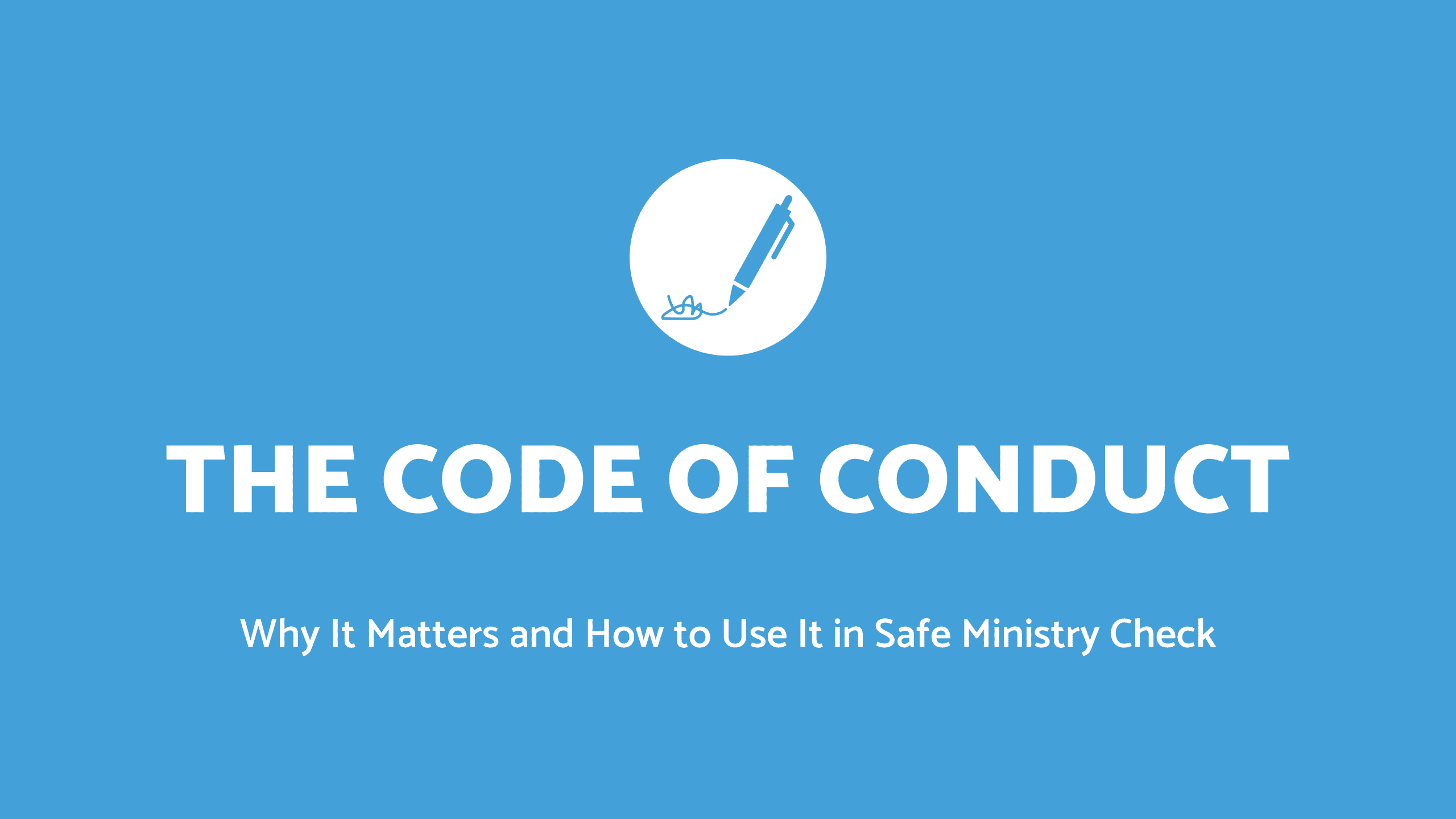 The Code of Conduct: Why It Matters and How to Use It in Safe Ministry ...